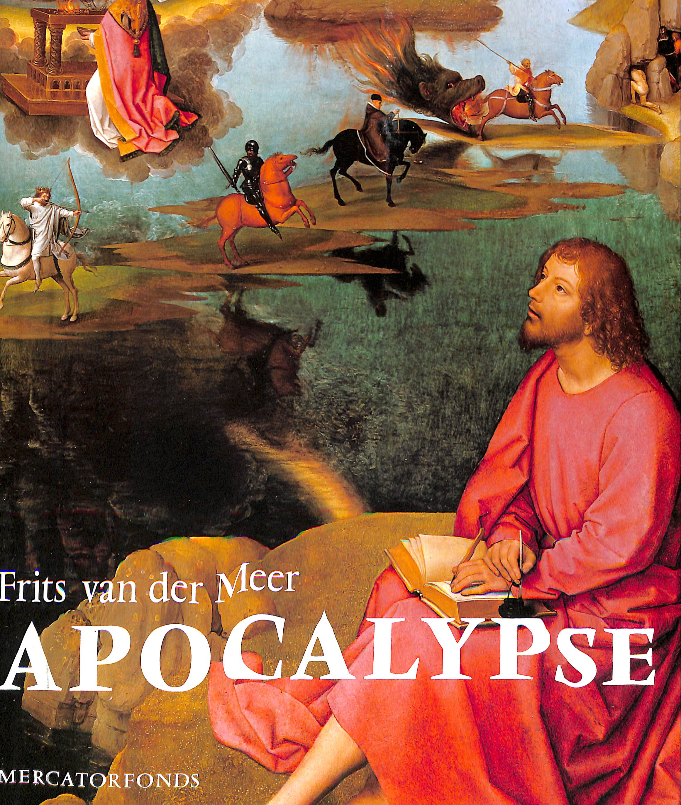Apocalypse, visioenen uit het Boek der Openbaring in de kunst. Mercator ...