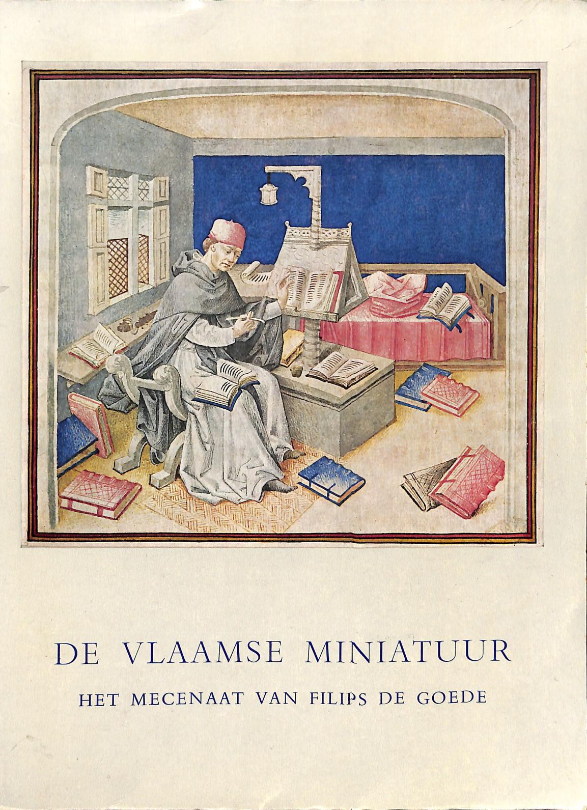 De Vlaamse Miniatuur. Het Mecenaat van Filips de Goede 1445-1475. by ...