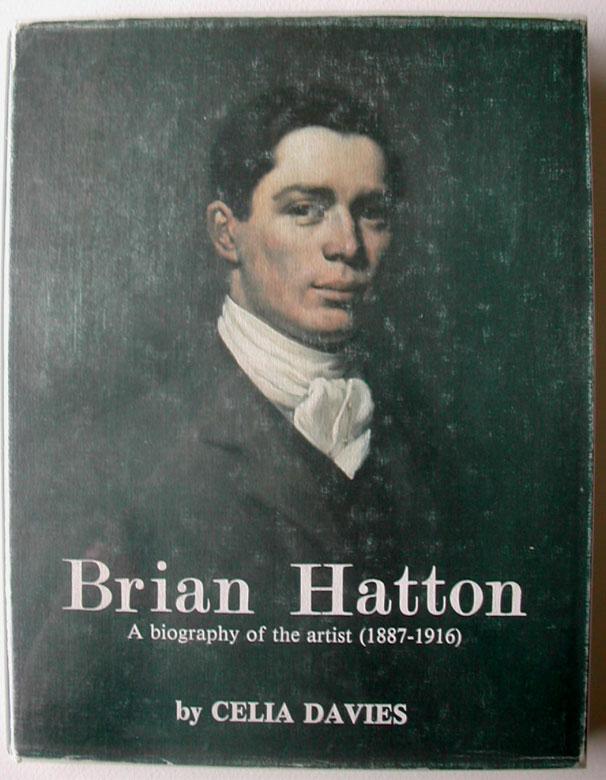 Brian Hatton. A Biography of the Artist (1887-1916). by DAVIES, CELIA ...