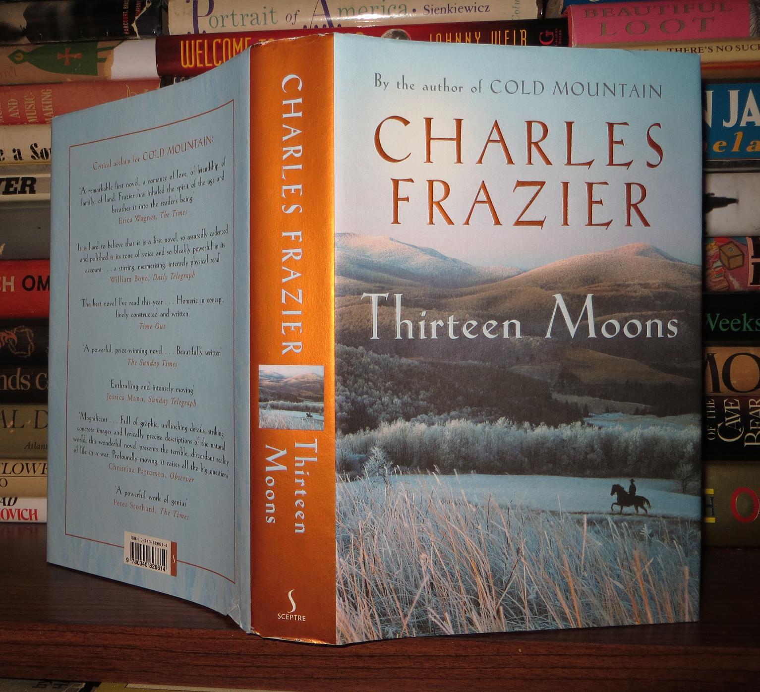 THIRTEEN MOONS by Frazier, Charles: Hardcover (2006) First Edition ...
