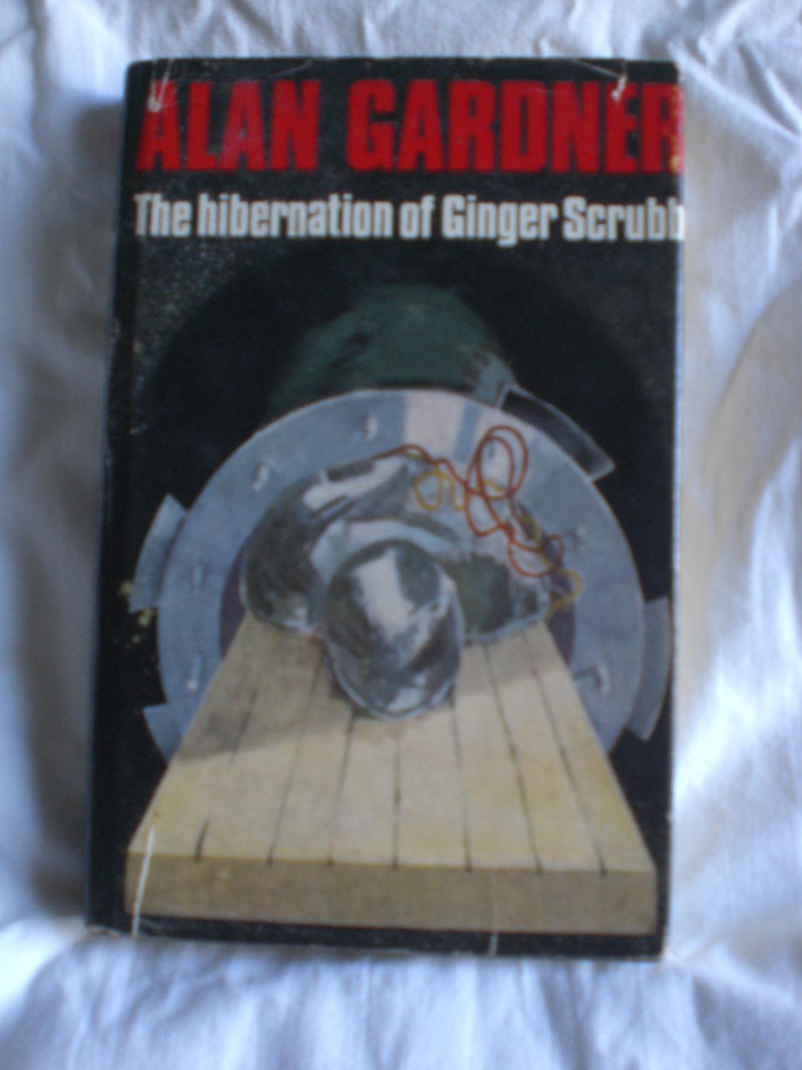 The Hibernation of Ginger Scrubb by Gardner, Alan: Very Good Hardcover ...