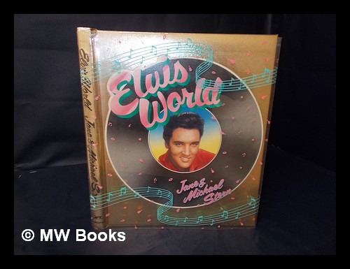 Elvis World / Jane and Michael Stern by Stern, Jane: (1987) First ...