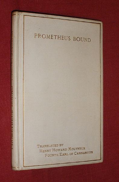 PROMETHEUS BOUND. by AESCHYLUS (translated by Henry Howard Molyneux ...