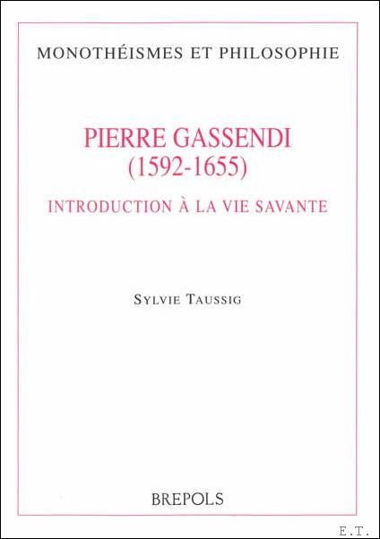 Pierre Gassendi (1592-1655). Introduction a la vie savante, by S ...