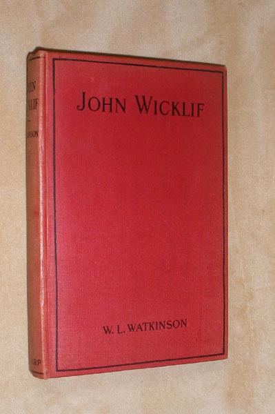 JOHN WICKLIF. by Watkinson, W. L.:: Very Good Hardcover (1900) 1st ...