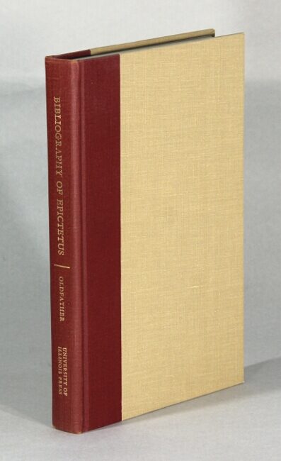 Contributions toward a bibliography of Epictetus. A supplement, edited ...