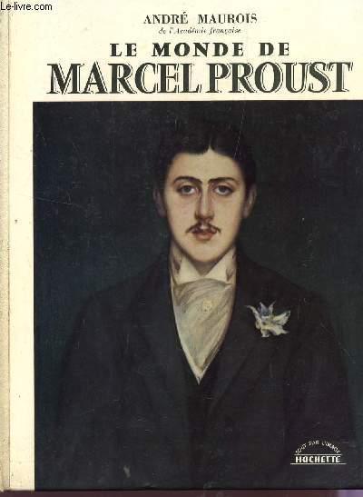 LE MONDE DE MARCEL PROUST / COLLECTION TOUT PAR L'IMAGE. von MAUROIS ...