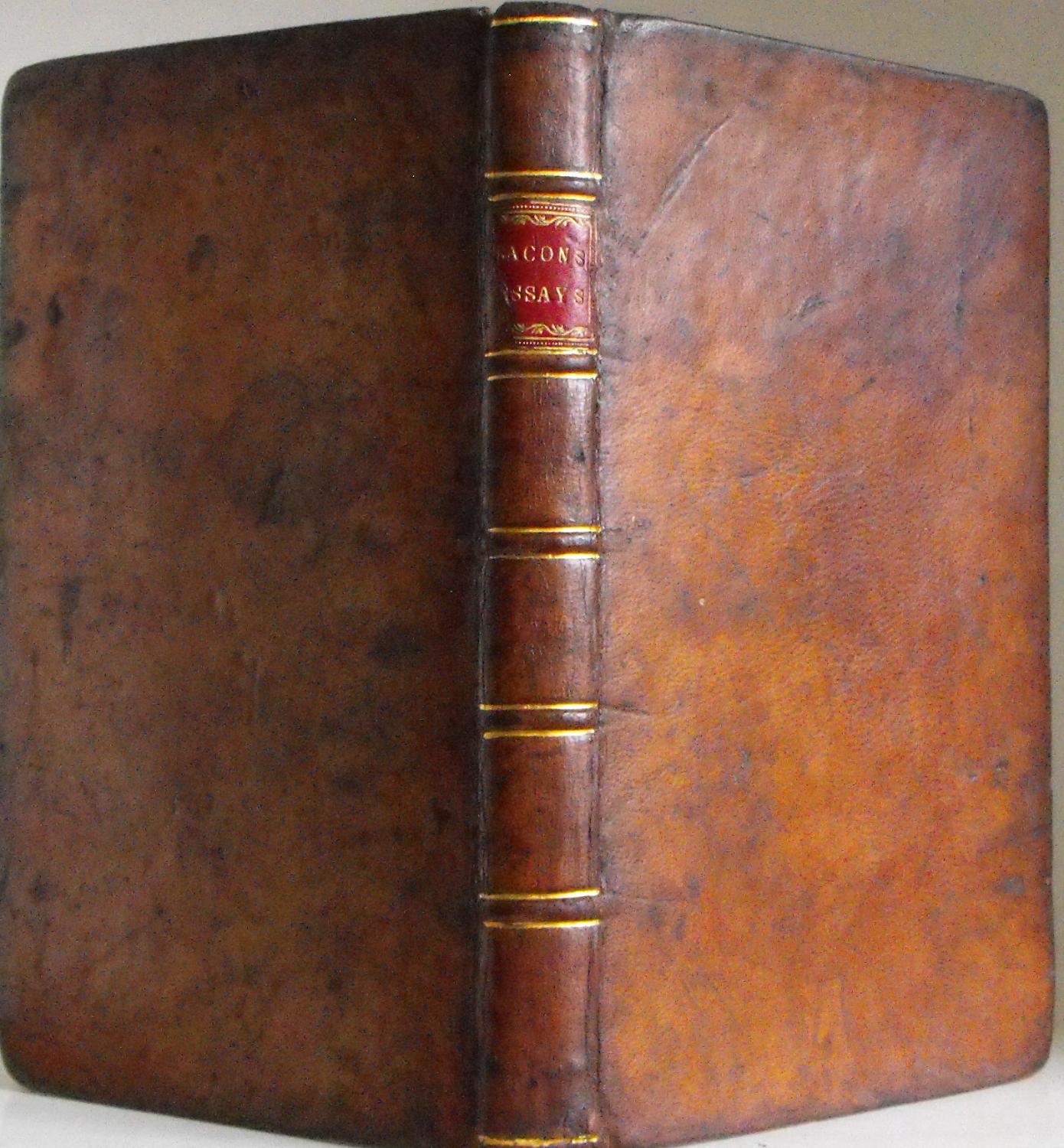 Essays, or Counsels, Civil and Moral. By Francis Bacon, Baron of ...