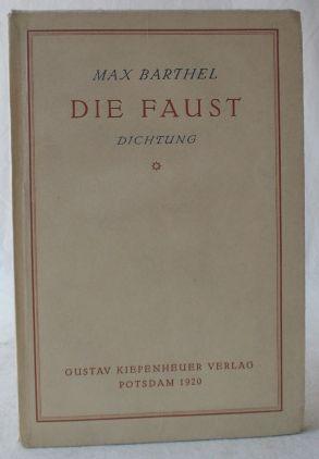 Die Faust. Dichtung. by Barthel, Max: (1920) Erstausgabe. | AixLibris Antiquariat Klaus Schymiczek