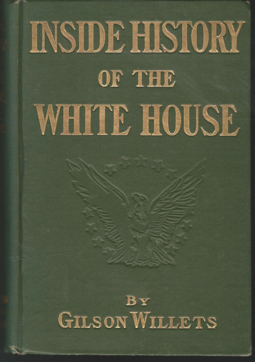 Inside History of the White House: The Complete History of the Domestic ...