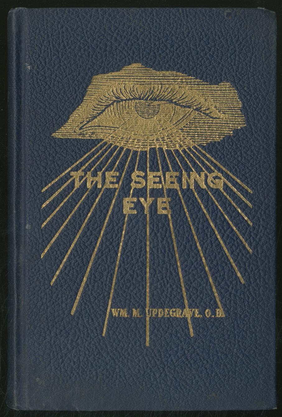 The Seeing Eye by UPDEGRAVE, William M.: Near Fine Hardcover (1936 ...