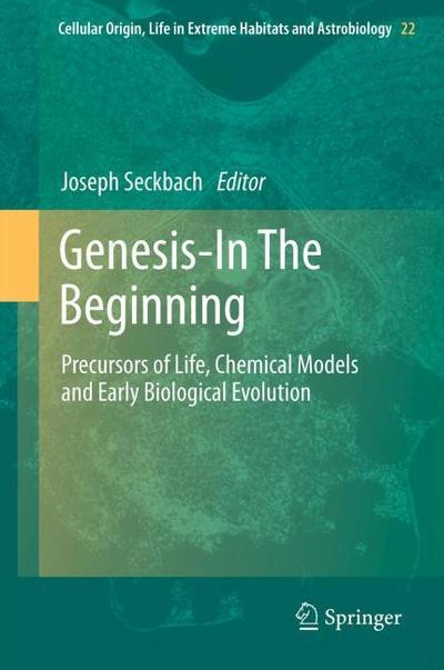 Genesis - In The Beginning : Precursors of Life, Chemical Models and ... Genesis - In The Beginning : Precursors of Life, Chemical Models and ...