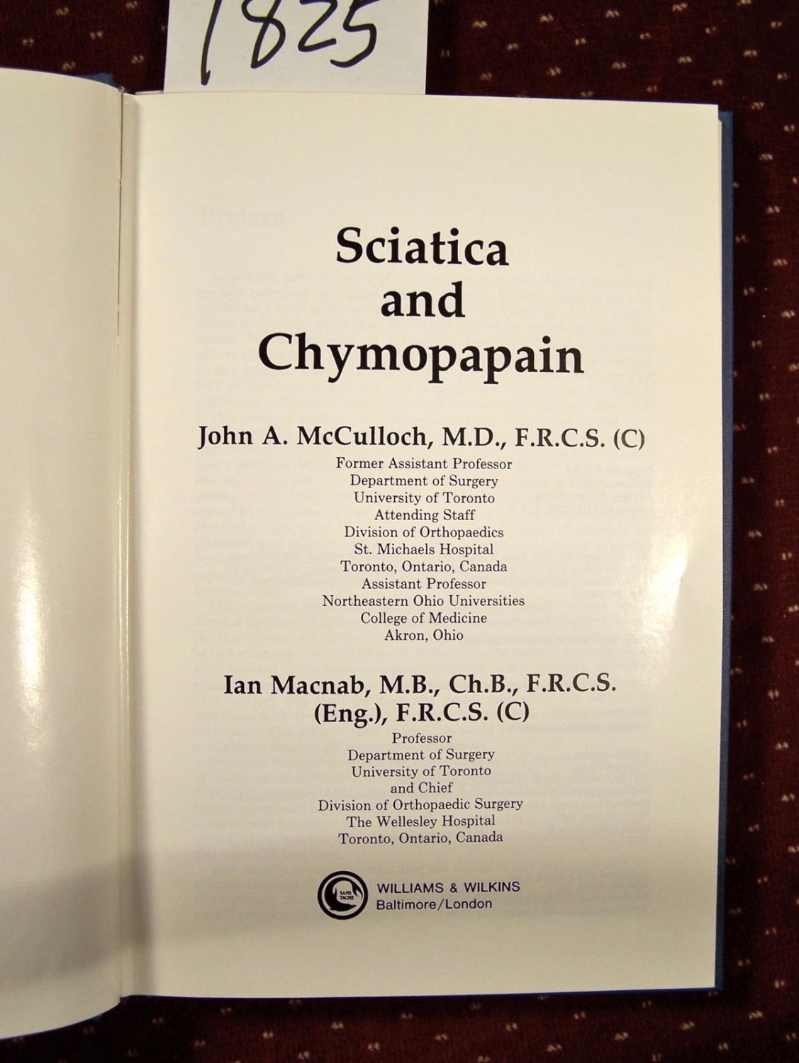 Sciatica and Chymopapain by McCulloch, John A. and MacNab, Ian;MacNab ...
