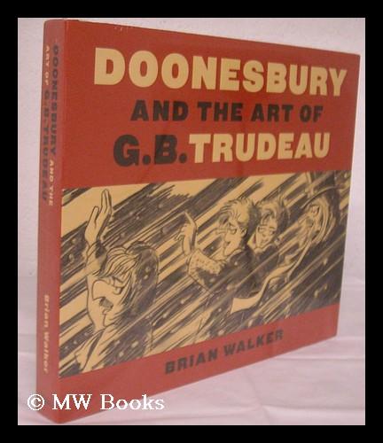 Doonesbury and the art of G. B. Trudeau / Brian Walker by Walker, Brian ...