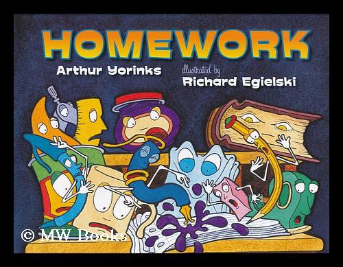 Homework by Yorinks, Arthur; Egielski, Richard (illus.): (2009) First ...