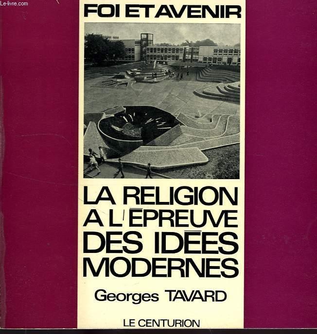LA RELIGION A L'EPREUVE DES IDEES MODERNES by TAVARD Georges: bon ...