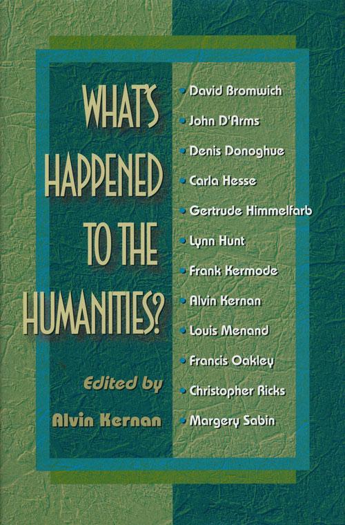 What's Happened to the Humanities? by Kernan, Alvin (editor): Fine ...
