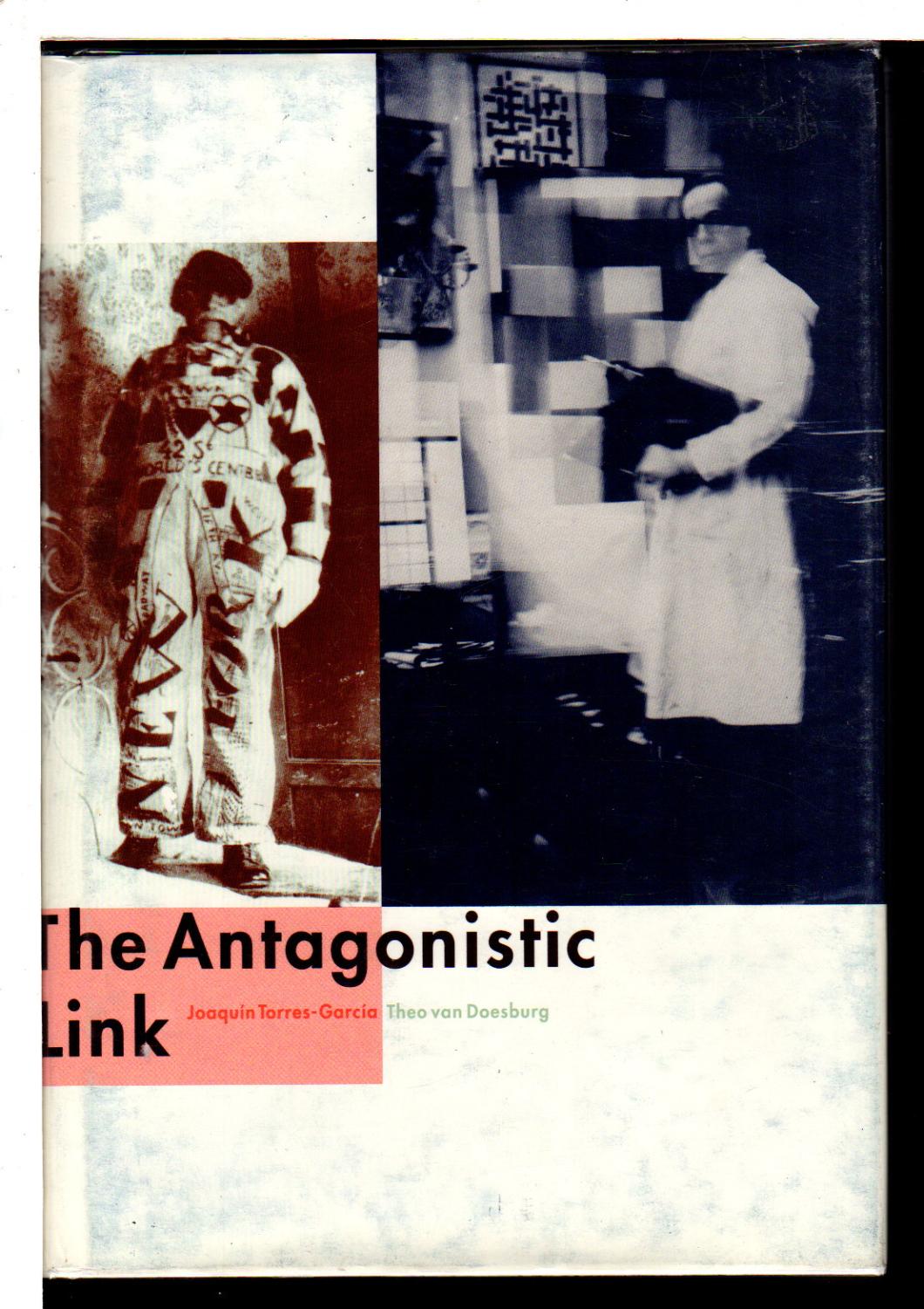 THE ANTAGONISTIC LINK: Joaquin Torres-Garcia / Theo von Doesburg von ...