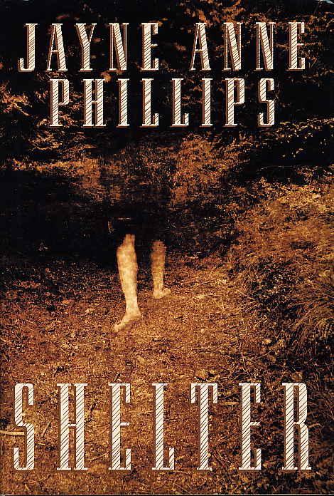 SHELTER. by Phillips, Jayne Anne.: FINE (1994) Signed by Author(s ...