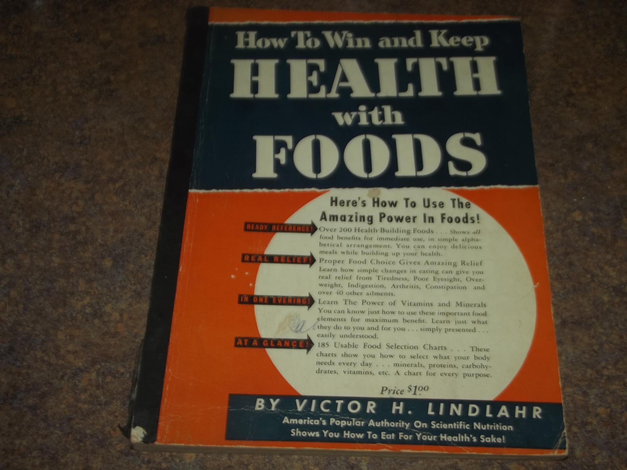 How to Win and Keep Health with Foods by Victor H. Lindlahr: Very Good ...