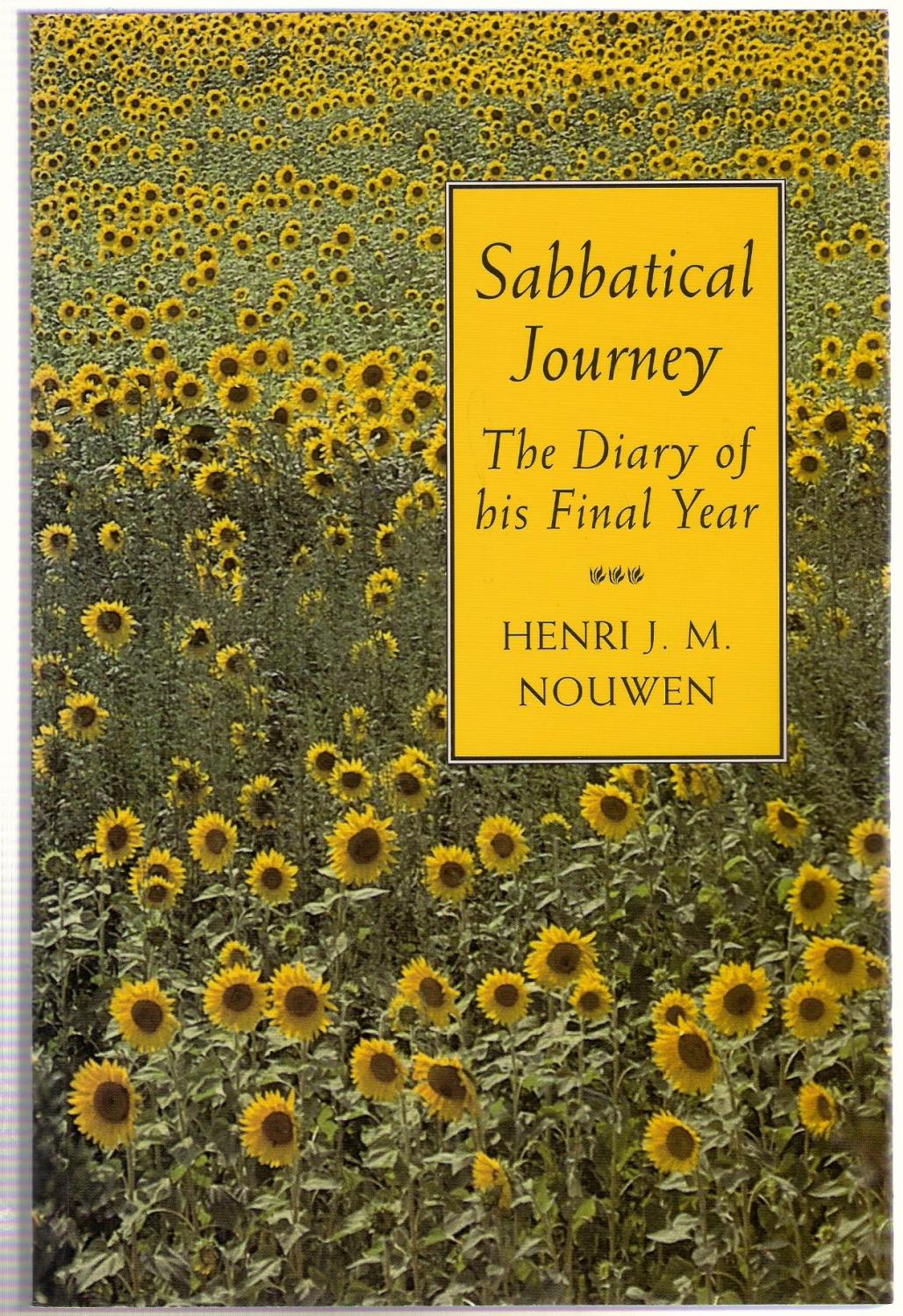 Sabbatical Journey : The Diary of His Final Year by Nouwen, Henri J. M ...