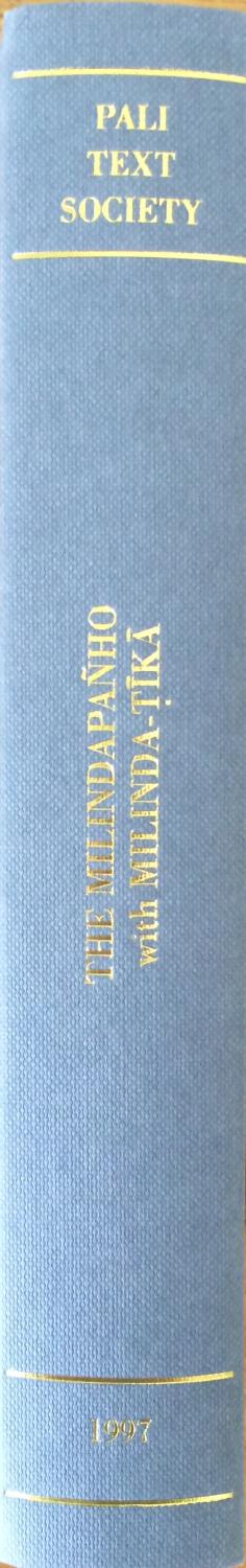 The Milindapanho with Milinda-Tika : being dialogues between king ...