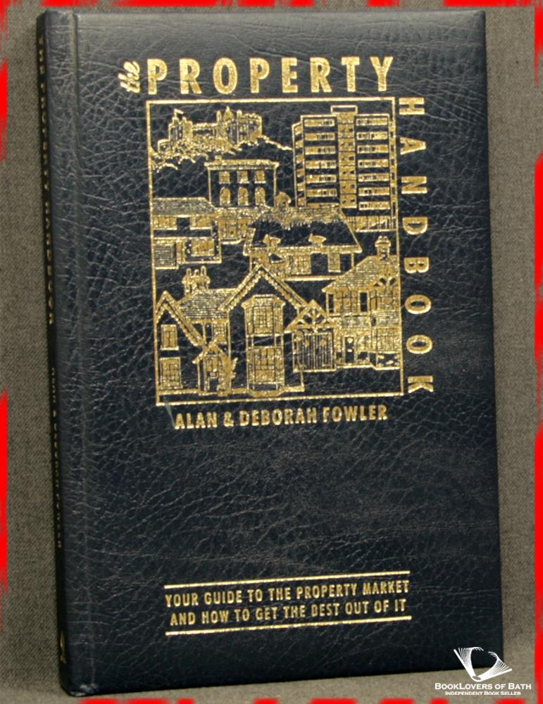The Property Handbook: Complete Guide to Buying, Selling, Financing ...