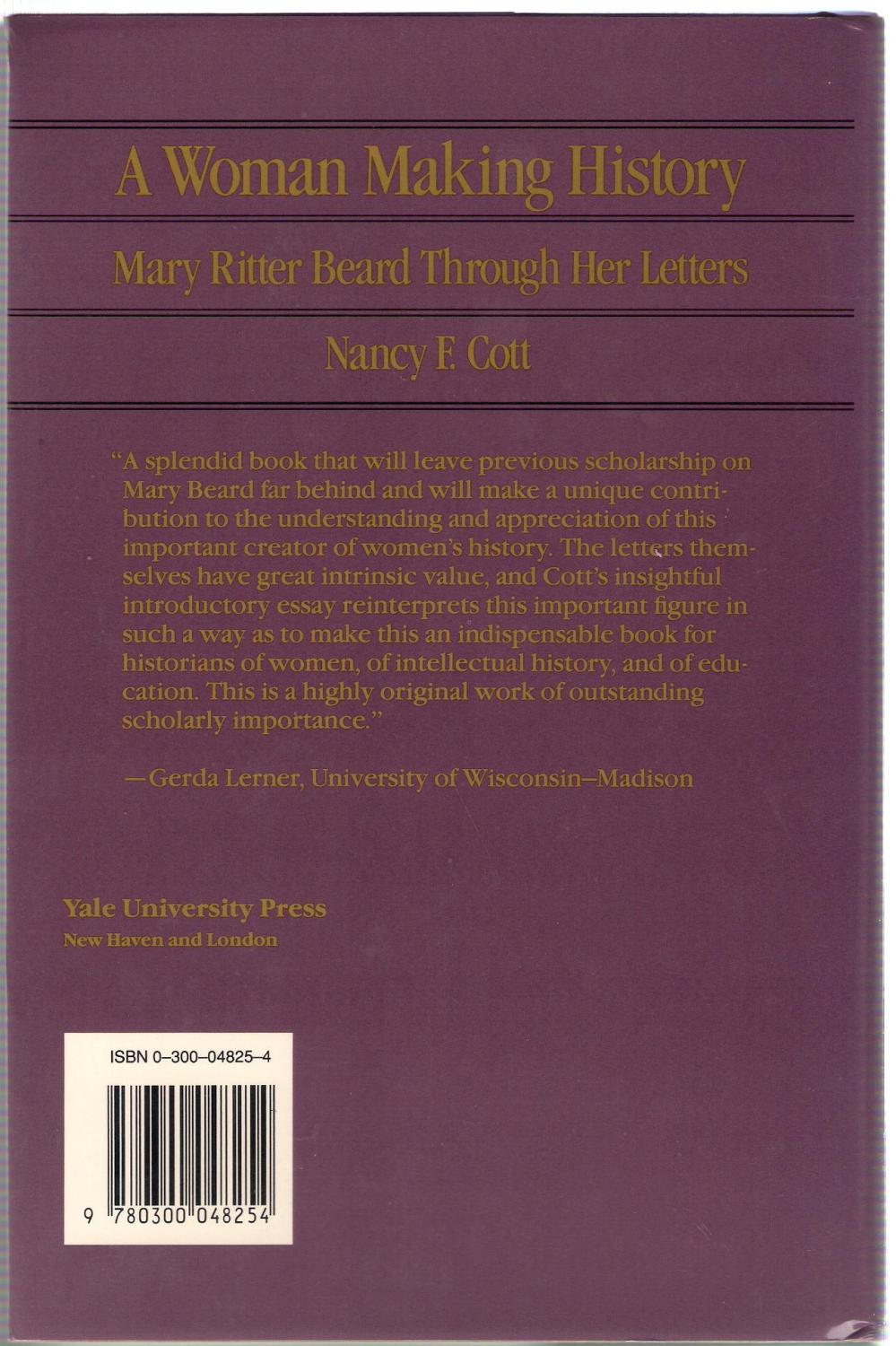 A Woman Making History : Mary Ritter Beard Through Her Letters by Cott ...