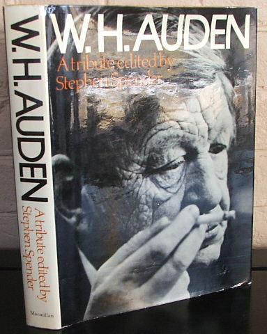 W.H. Auden: A Tribute by Spender, Stephen (editor): Very Good Hard ...