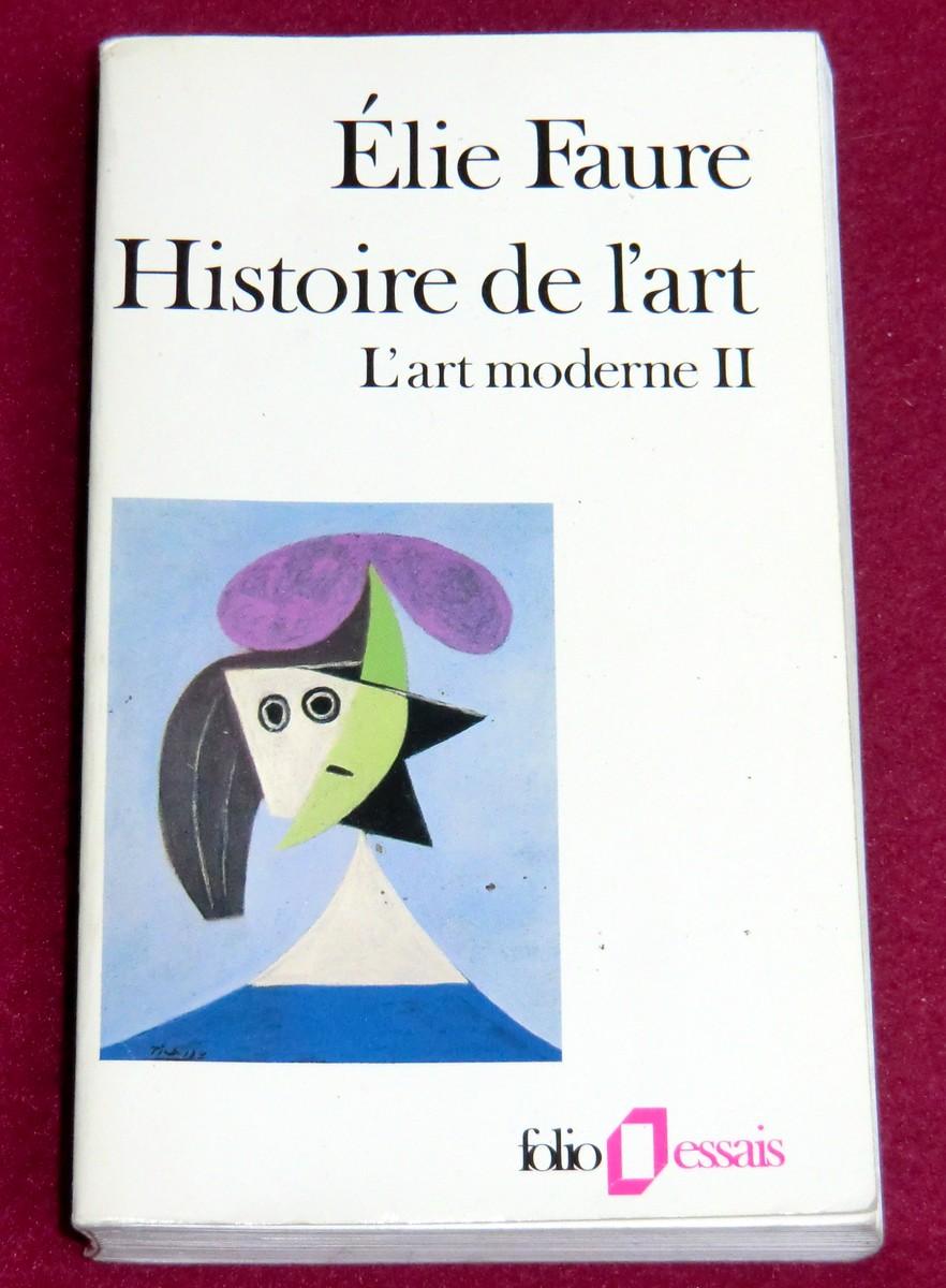 HISTOIRE DE L'ART - L'art moderne II par FAURE Elie | LE BOUQUINISTE