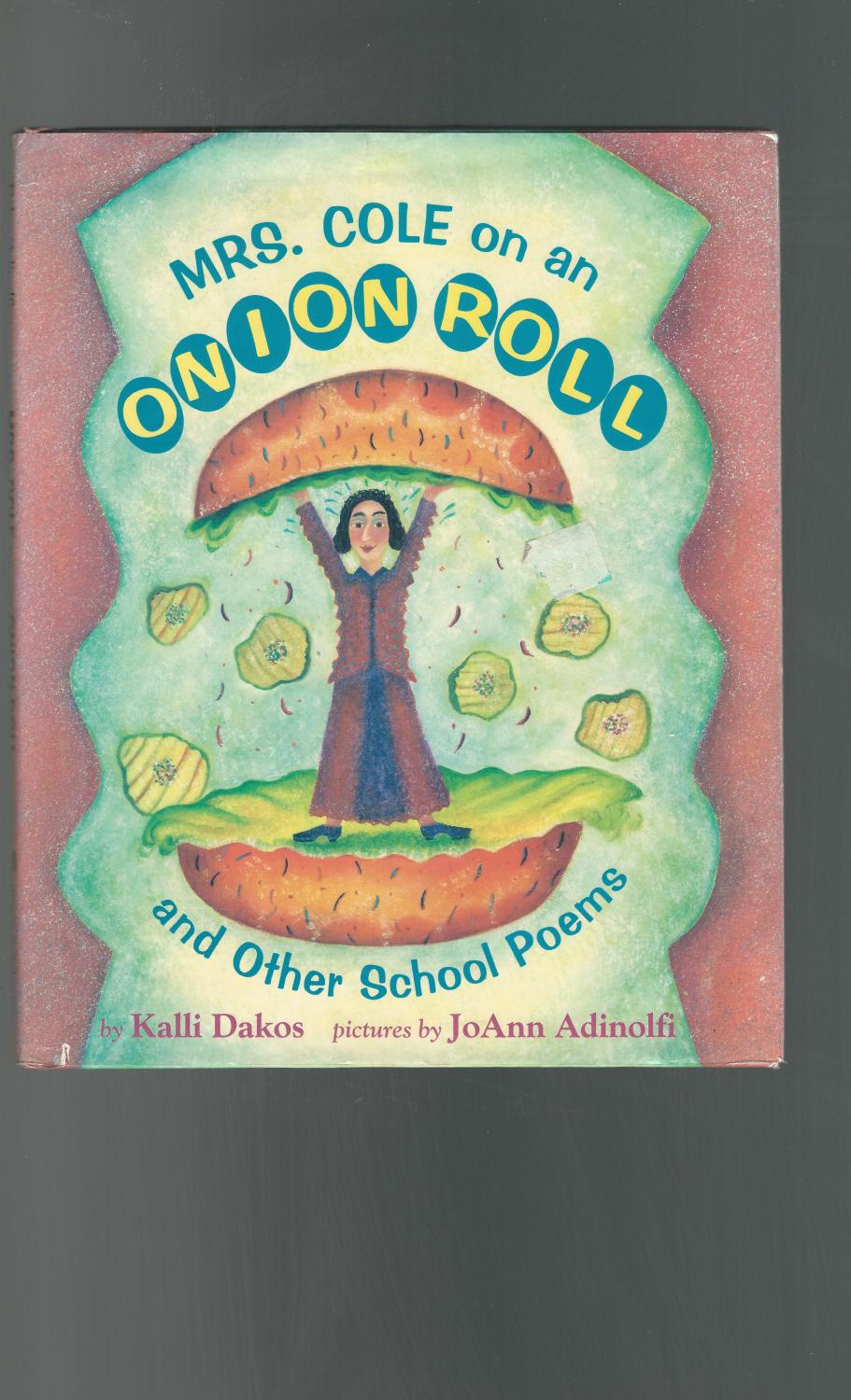 Mrs. Cole on an Onion Roll and Other School Poems by Dakos, Kalli: Very ...