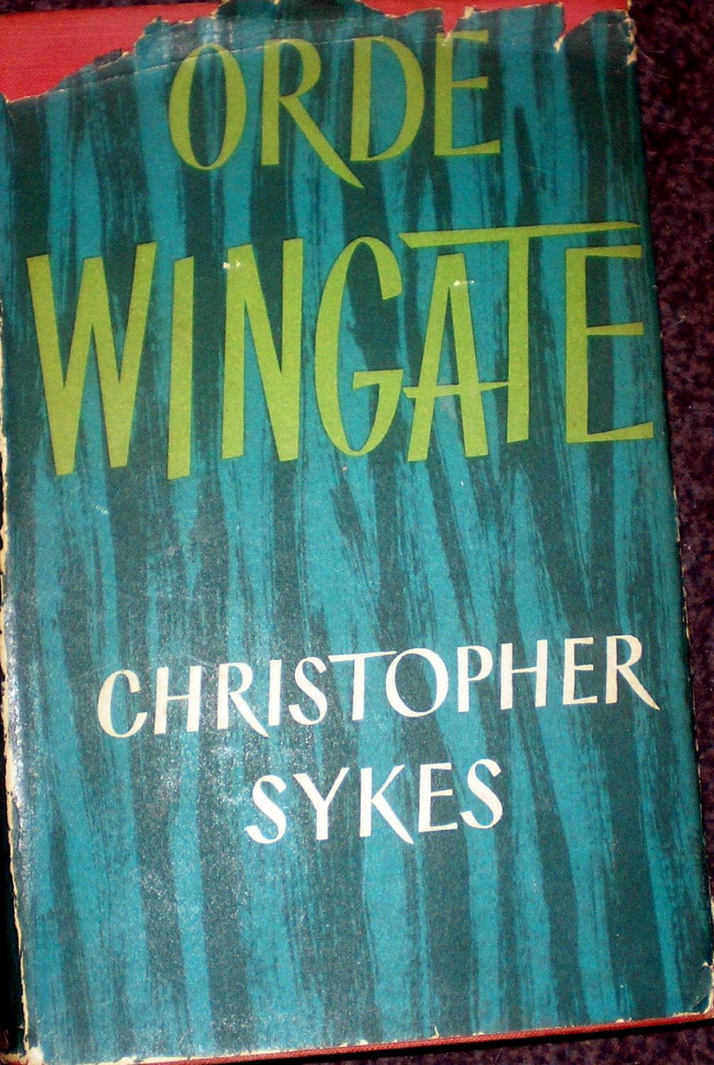 Orde Wingate by Sykes, Christopher: Very Good Hardcover (1959) First ...
