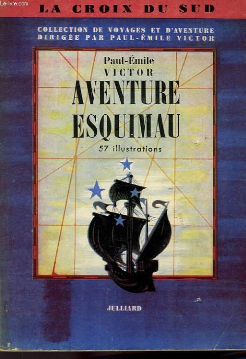 AVENTURE ESQUIMAU by VICTOR PAUL-EMILE: bon Couverture souple (1950 ...