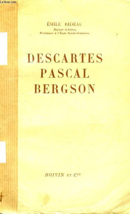 DESCARTES, PASCAL, BERGSON by RIDEAU EMILE: bon Couverture souple (1937 ...