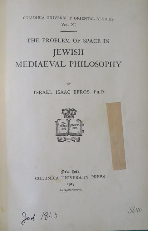 THE PROBLEM OF SPACE IN JEWISH MEDIAEVAL PHILOSOPHY by Efros, Israel ...