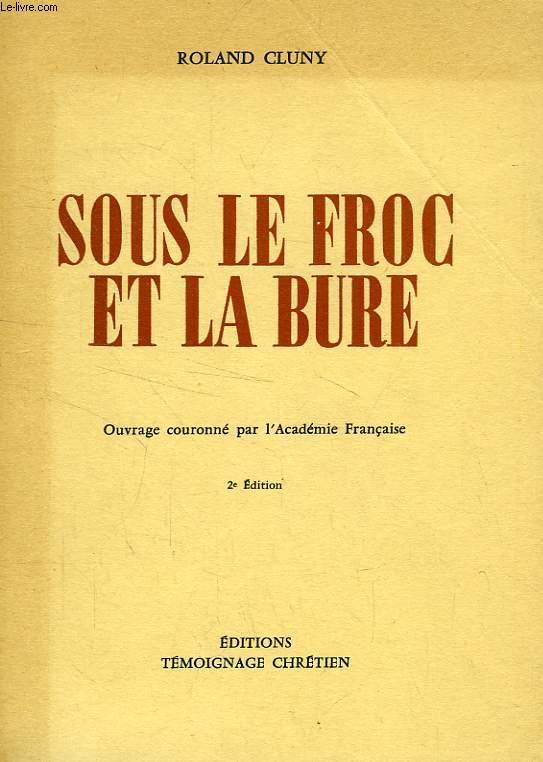 SOUS LE FROC ET LA BURE von CLUNY ROLAND: bon Couverture souple (1953 ...
