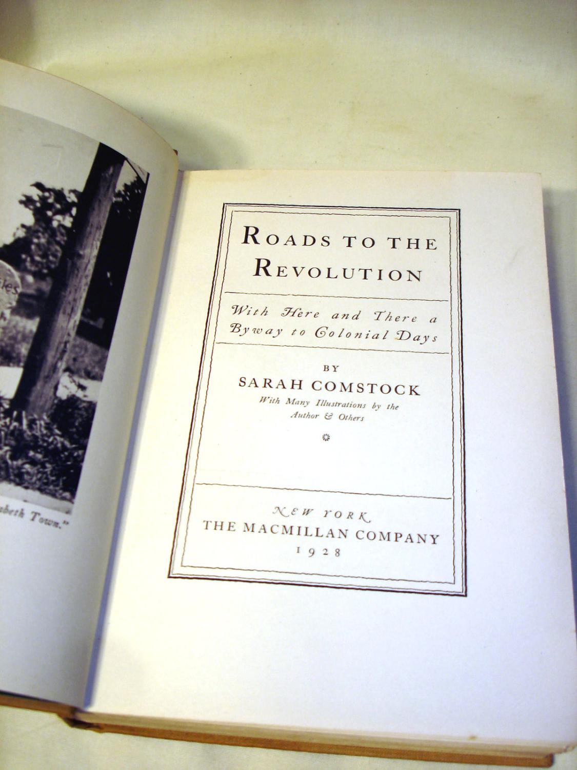 Roads to the Revolution: With Here and There a Byway to Colonial Days ...