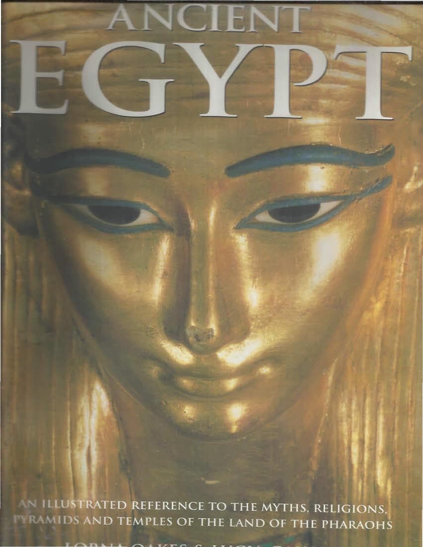 ANCIENT EGYPT: An Illustrated Reference To The Myths, Religions ...