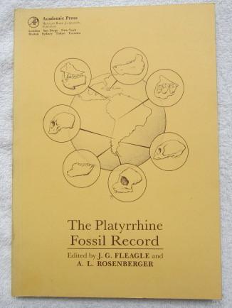 The Platyrrhine Fossil Record by Fleagle, J. G. and Rosenberger, A. L ...
