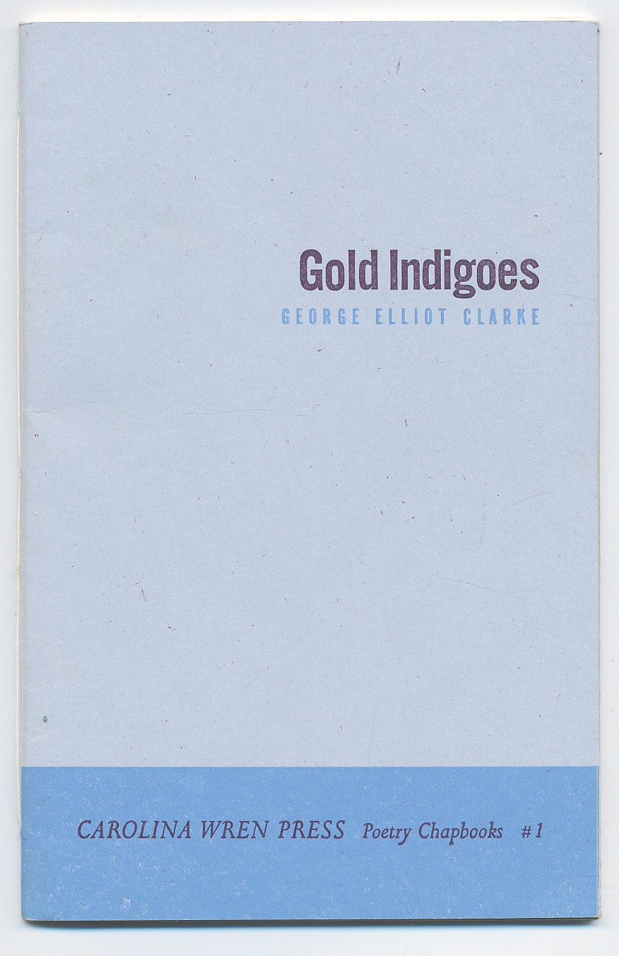 Gold Indigoes by CLARKE, George Elliott: Fine Softcover (2000 ...