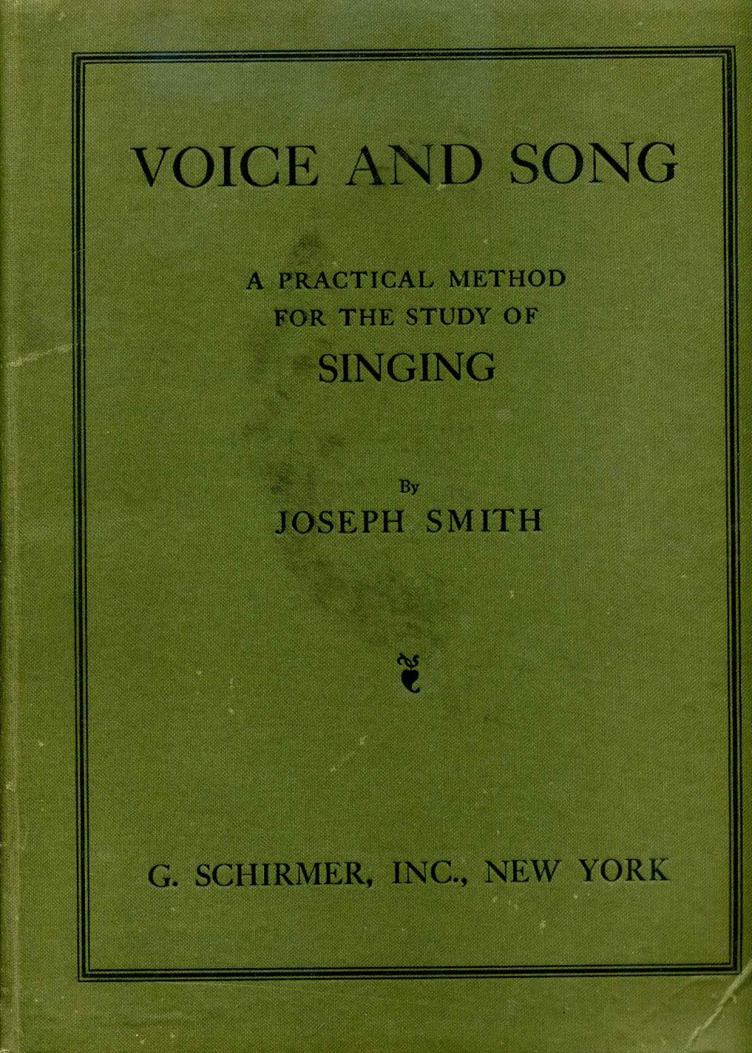 VOICE AND SONG. A Practical Method for the Study of Singing. by Smith ...