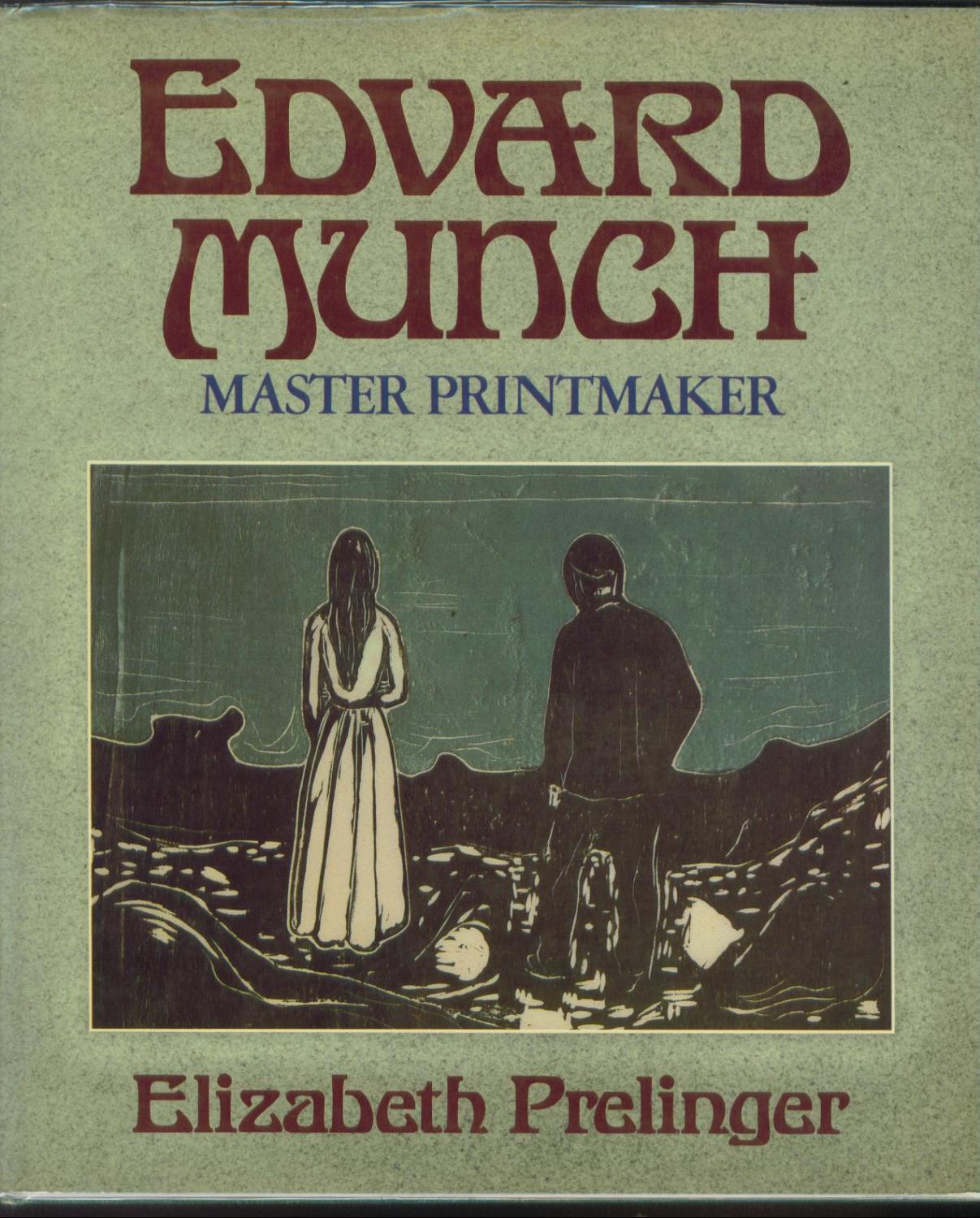 Edvard Munch: Master Printmaker by Prelinger, Elizabeth: Fine Hardcover ...