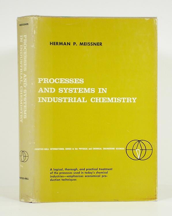 Processes and Systems in Industrial Chemistry by Meissner, Herman P ...