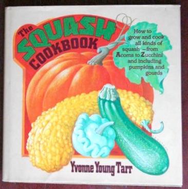 The Squash Cookbook by Tarr, Yvonne, Young: Near Fine Hardcover (1978 ...