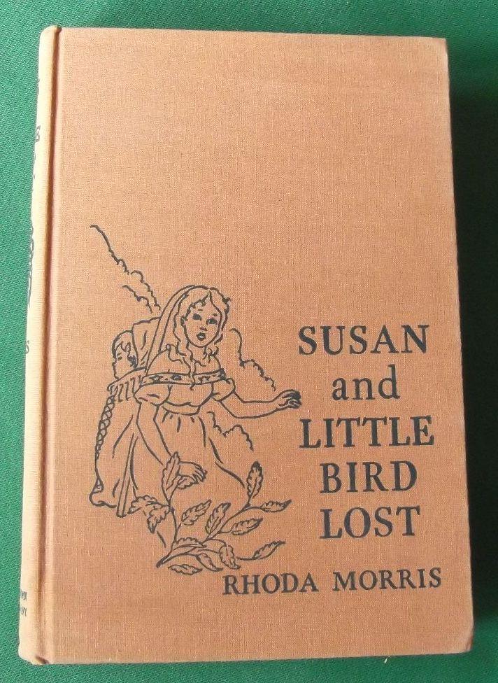 Susan and Little Bird Lost by Morris, Rhoda: VG (1946) | FrierBooks