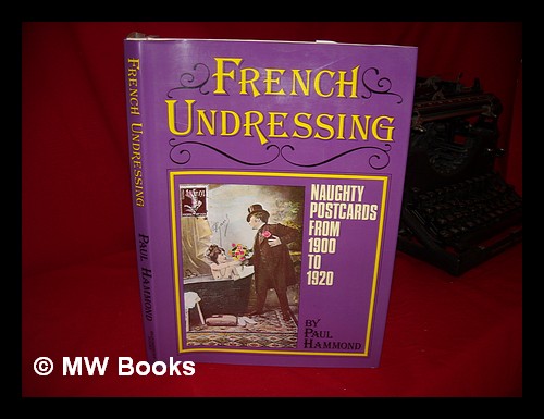 French Undressing : Naughty Postcards from 1900 to 1920 by Hammond, Paul (1947-): (1976) First ...
