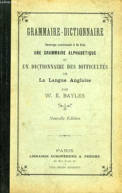 GRAMMAIRE-DICTIONNAIRE DE LA LANGUE ANGLAISE by BAYLES W. E.: bon ...