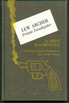 Lew Archer, Private Investigator. by MacDonald, Ross (Kenneth Millar ...
