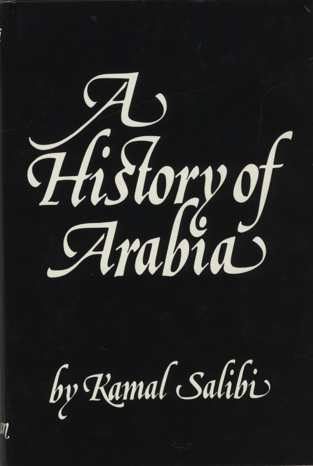 A History of Arabia. by Salibi, Kamal.: As New Hardcover (1980) First ...