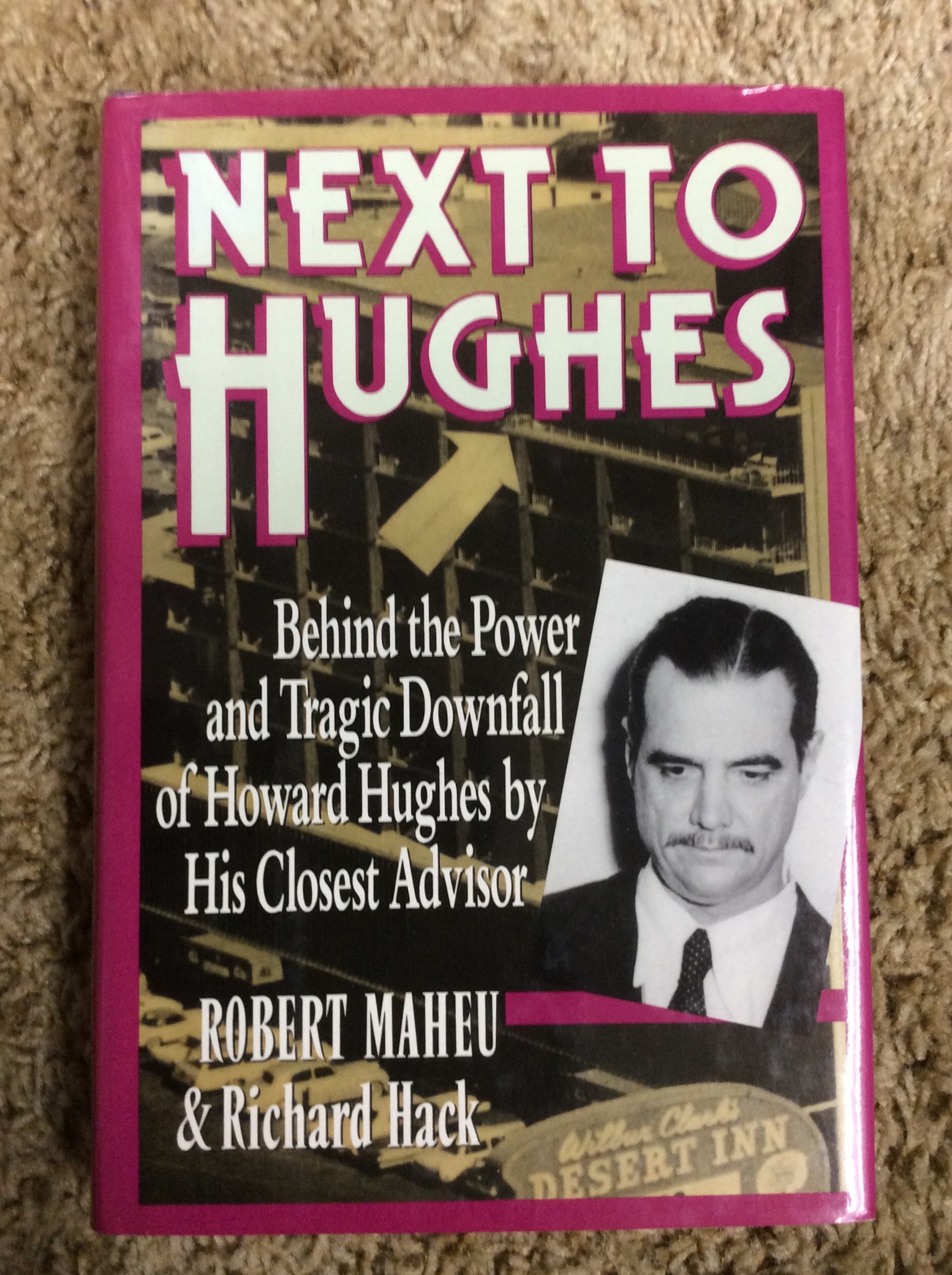Next to Hughes: Behind the Power and Tragic Downfall of Howard Hughes ...